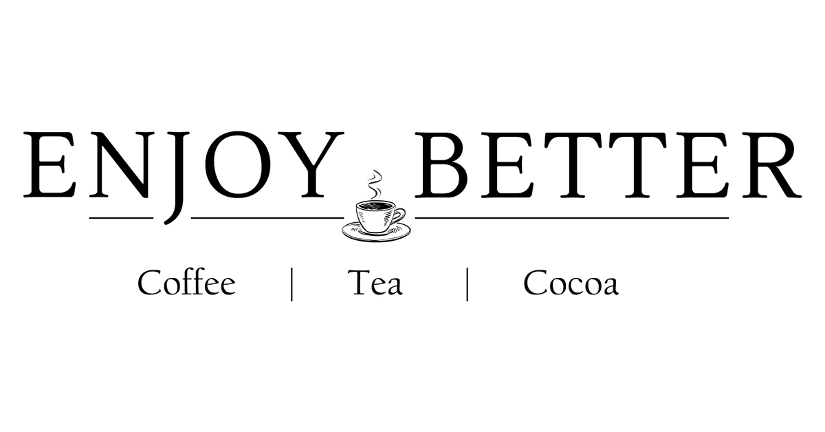 Enjoy Better Coffee & Tea