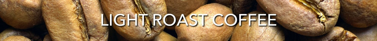 Light Roast Coffee – Enjoy Better Coffee & Tea