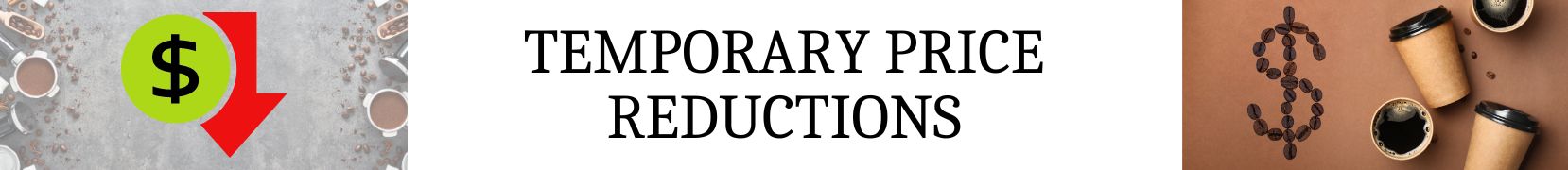 Temporary Price Reductions – Enjoy Better Coffee & Tea